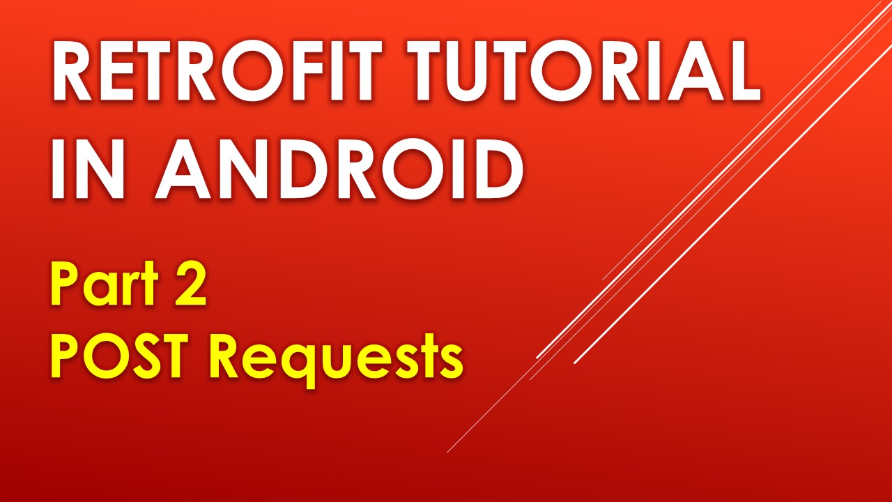 Retrofit Tutorial In Android Part 2 Post Requests Coding Sonata