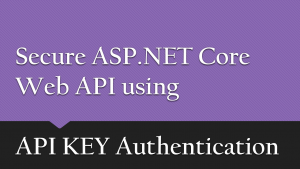 Secure ASP.NET Core Web API using API Key Authentication - Coding Sonata