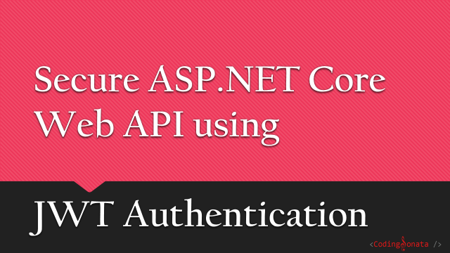 Secure Web Api Using Jwt Authentication Coding Sonata