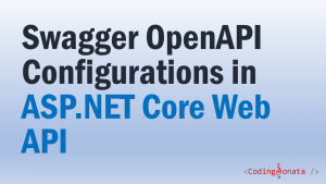 Swagger OpenAPI Configurations in ASP.NET Core Web API