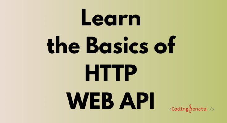 Learn the Basics of HTTP Web API - Coding Sonata